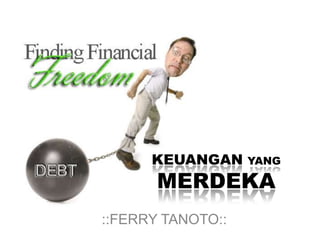Keuangan Yang Merdeka | PPTX