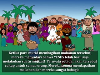 Khotbah Rohani Anak-anak YESUS Memberi Makan 5000 orang.pptx