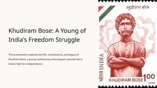 Khudiram Bose A Young Martyr of Indias Freedom Struggle.pptx