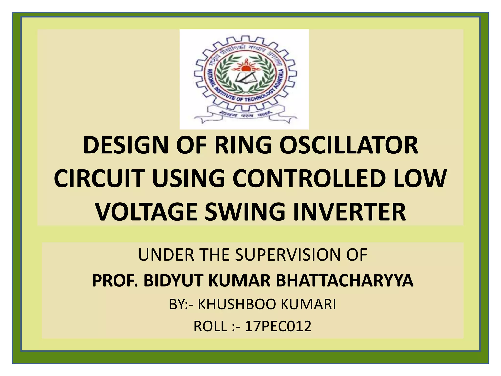 Design of ring oscillator using controlled low voltage swing inverter ...