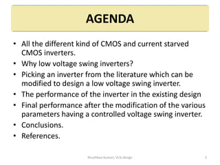 Design of ring oscillator using controlled low voltage swing inverter | PPT