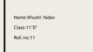 khushi 11D.englishbeautfulopgood project.pptx