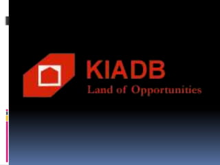 KIADB (Karnataka Industrial Area Development Board) | PPTX
