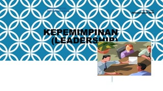 Dasar teori kepemimpinan dan kriteria pemimpin | PPT