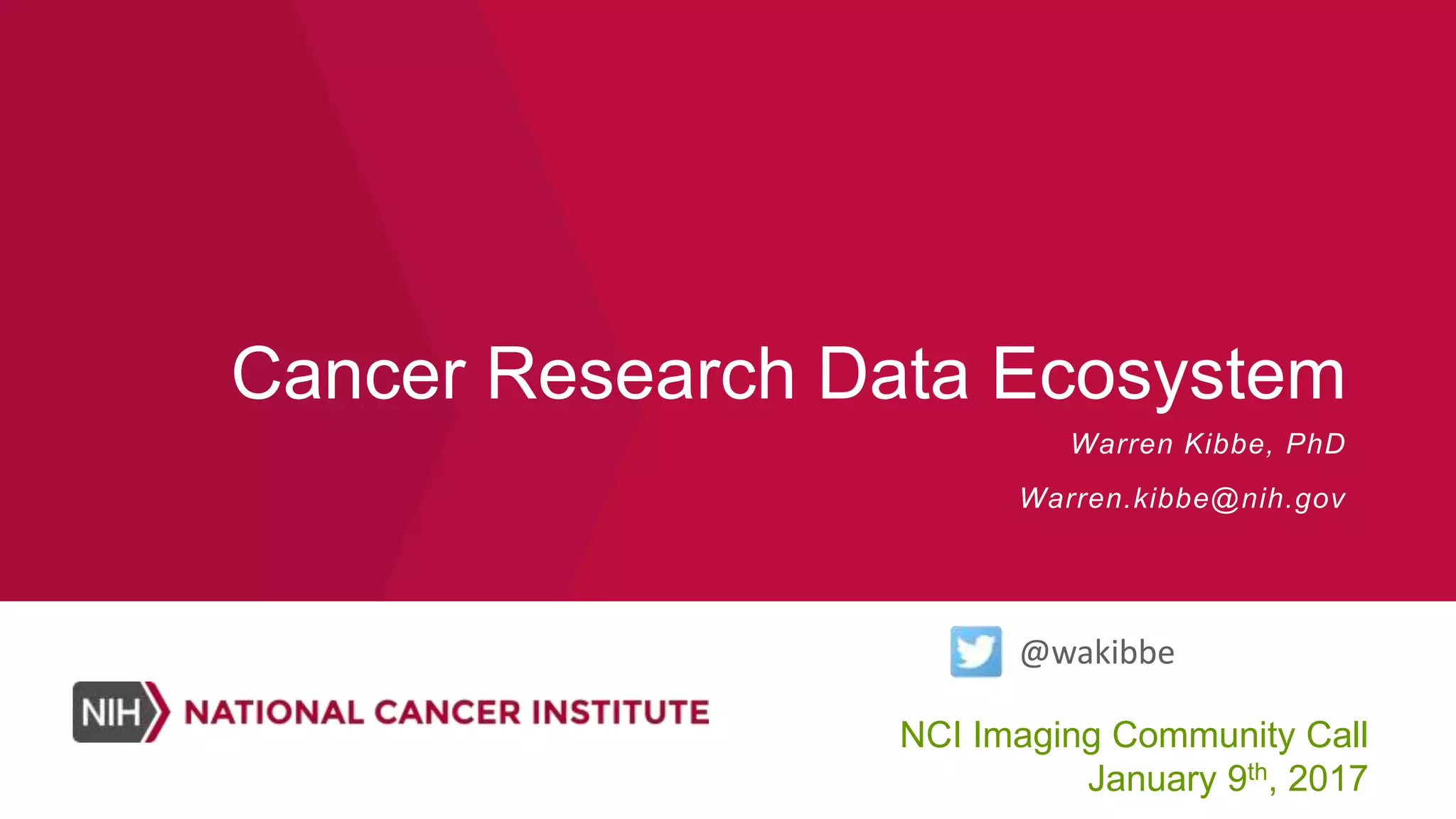 Nci Cancer Imaging Program Cancer Research Data Ecosystem Ppt
