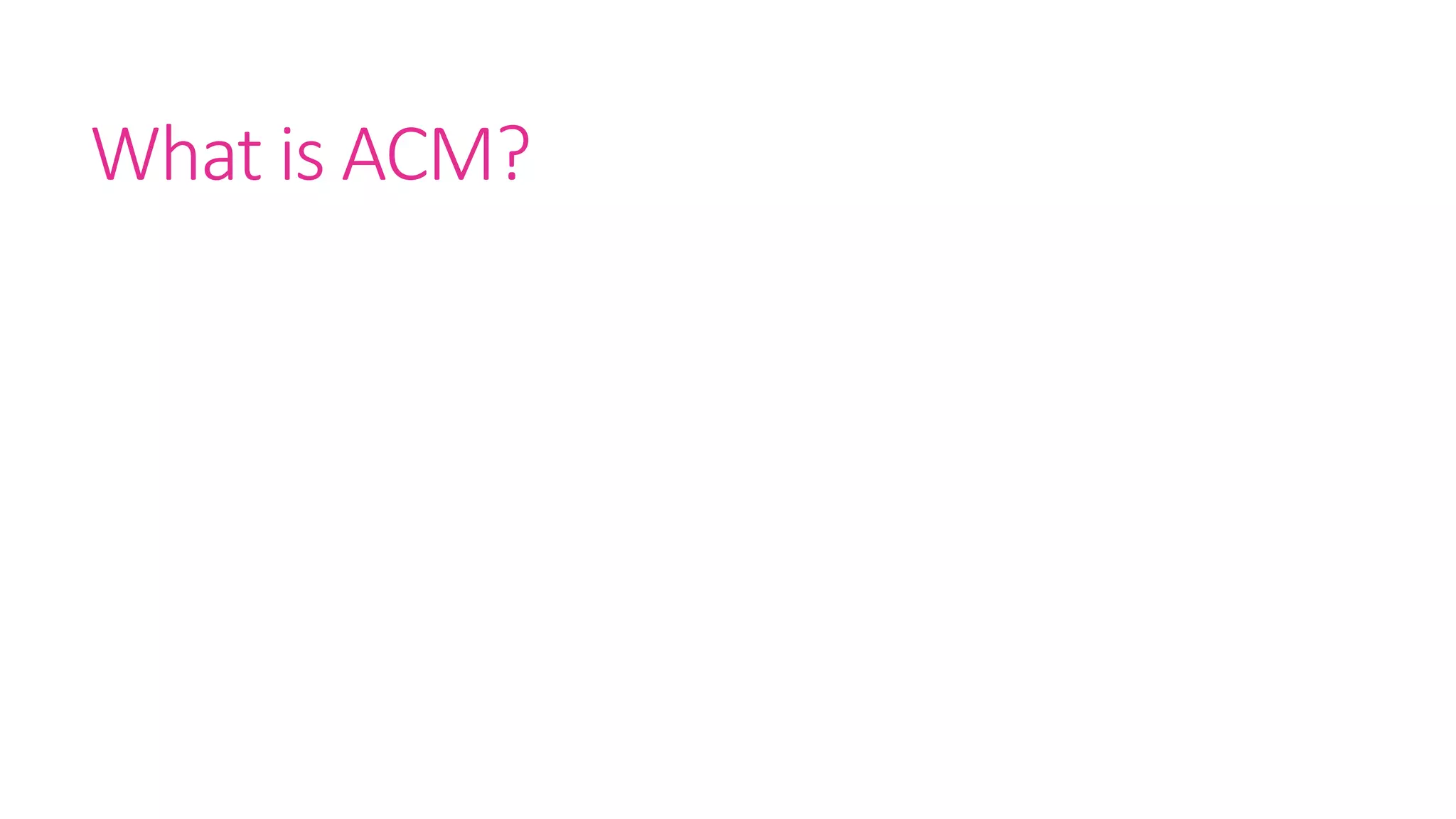 ACM M&Ms Kick-Off Presentation | PPT