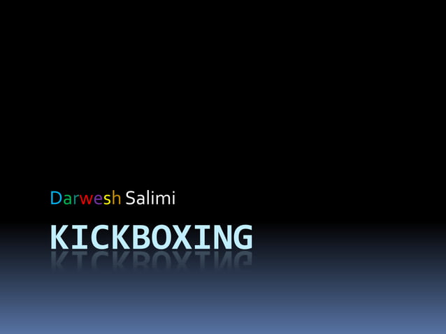Kickboxing - Presentation | PPTX | Martial Arts | Sports