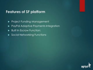 Kickstarter clone - Agriya's SF Platform | PPT