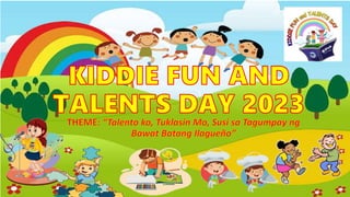 KIDDIE FUN AND TALENTS DddAY 2023-1.pptx