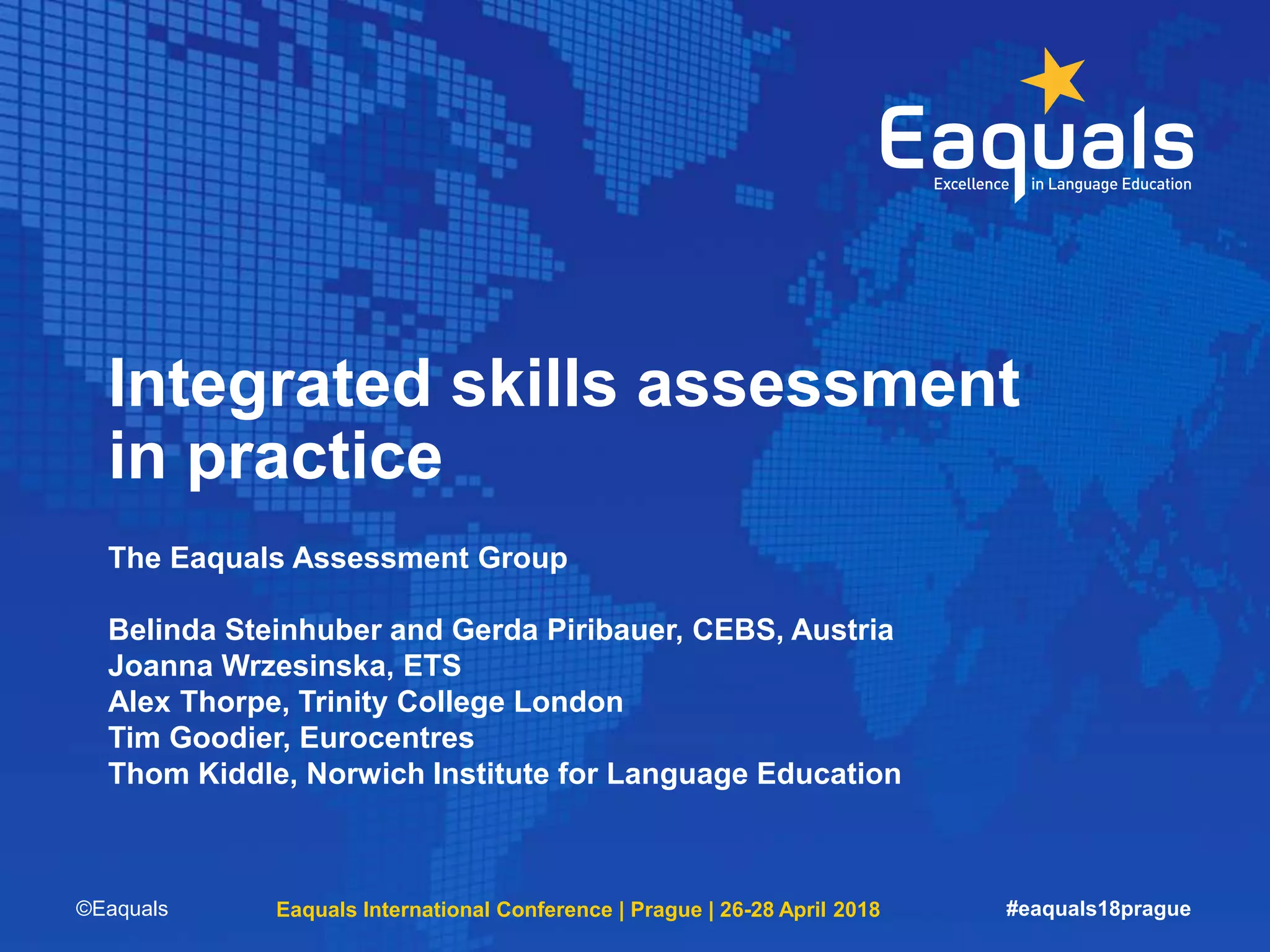 Tom Kiddle & Eaquals Assessment Group Members: Integrated Skills Assessment in Practice | PPTX