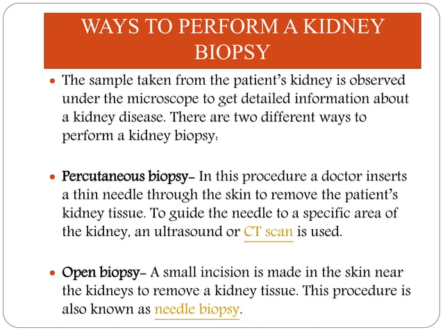 Kidney Biopsy: Need, Preparation, Results and Risks | PPTX | Diseases ...