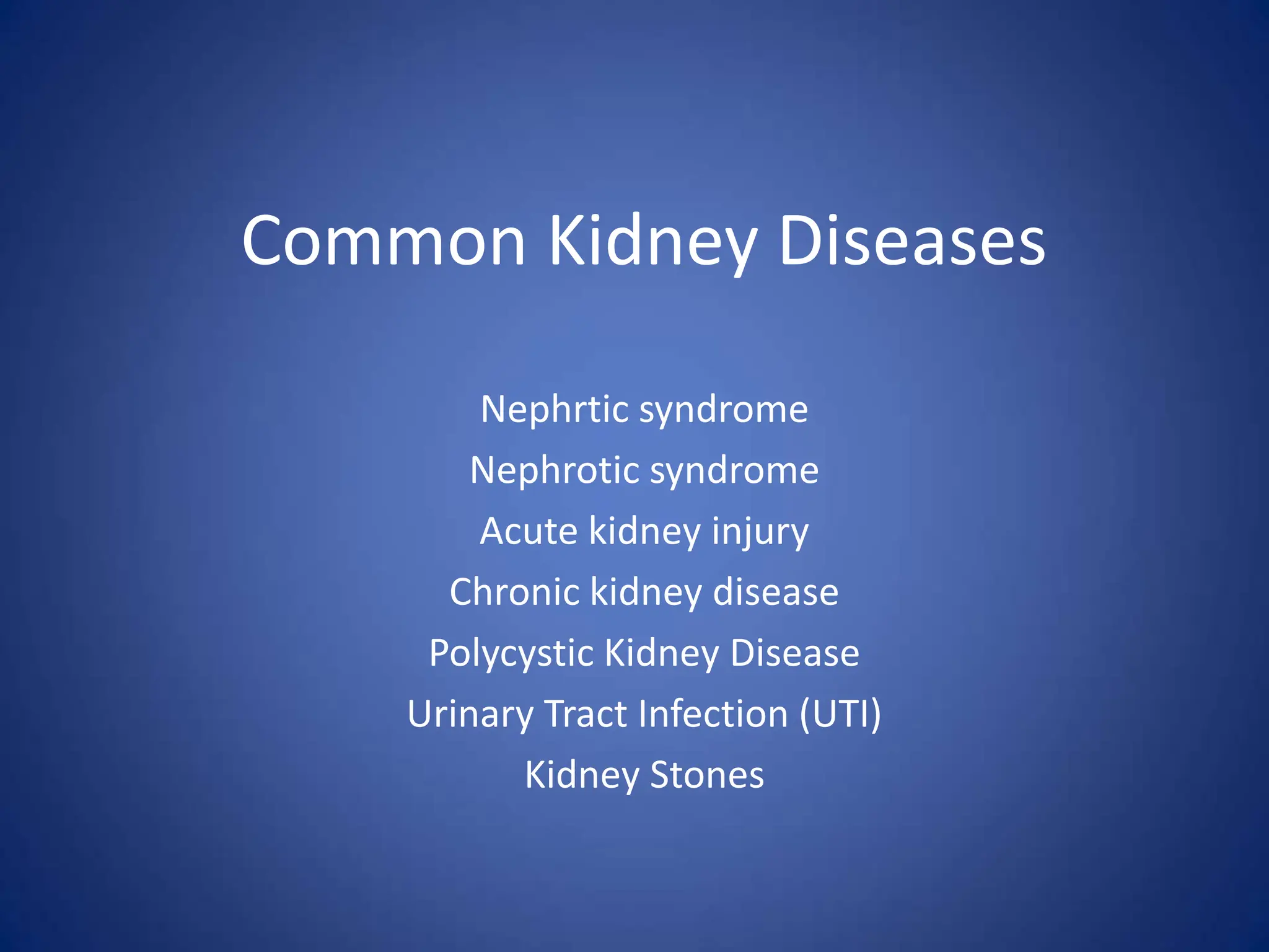 kidney & Its Common Diseases for starters .ppt