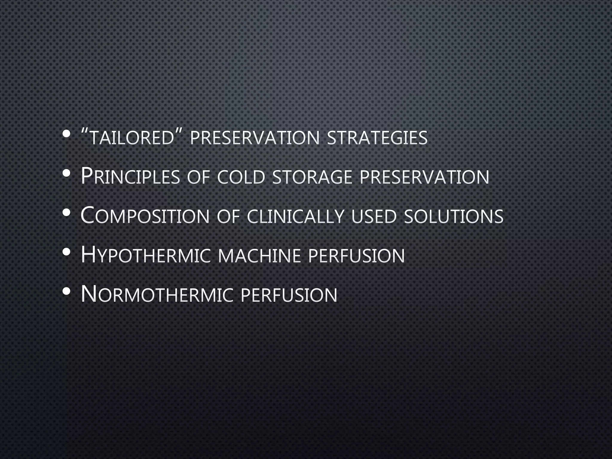 Kidney preservation storage and transport from cadaver donor | PPTX