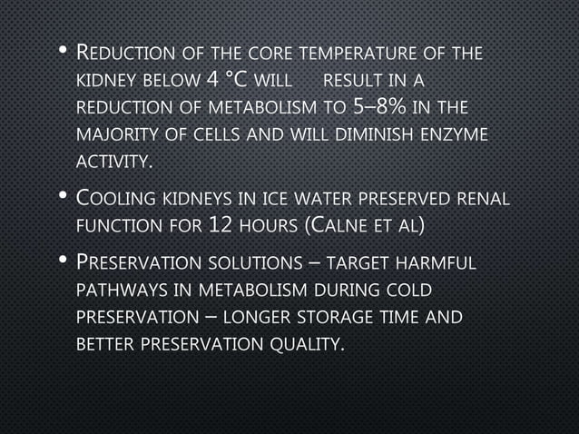 Kidney preservation storage and transport from cadaver donor | PPTX