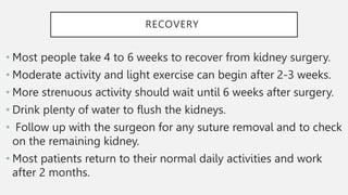 The Nursing care after the kidney surgery | PPTX