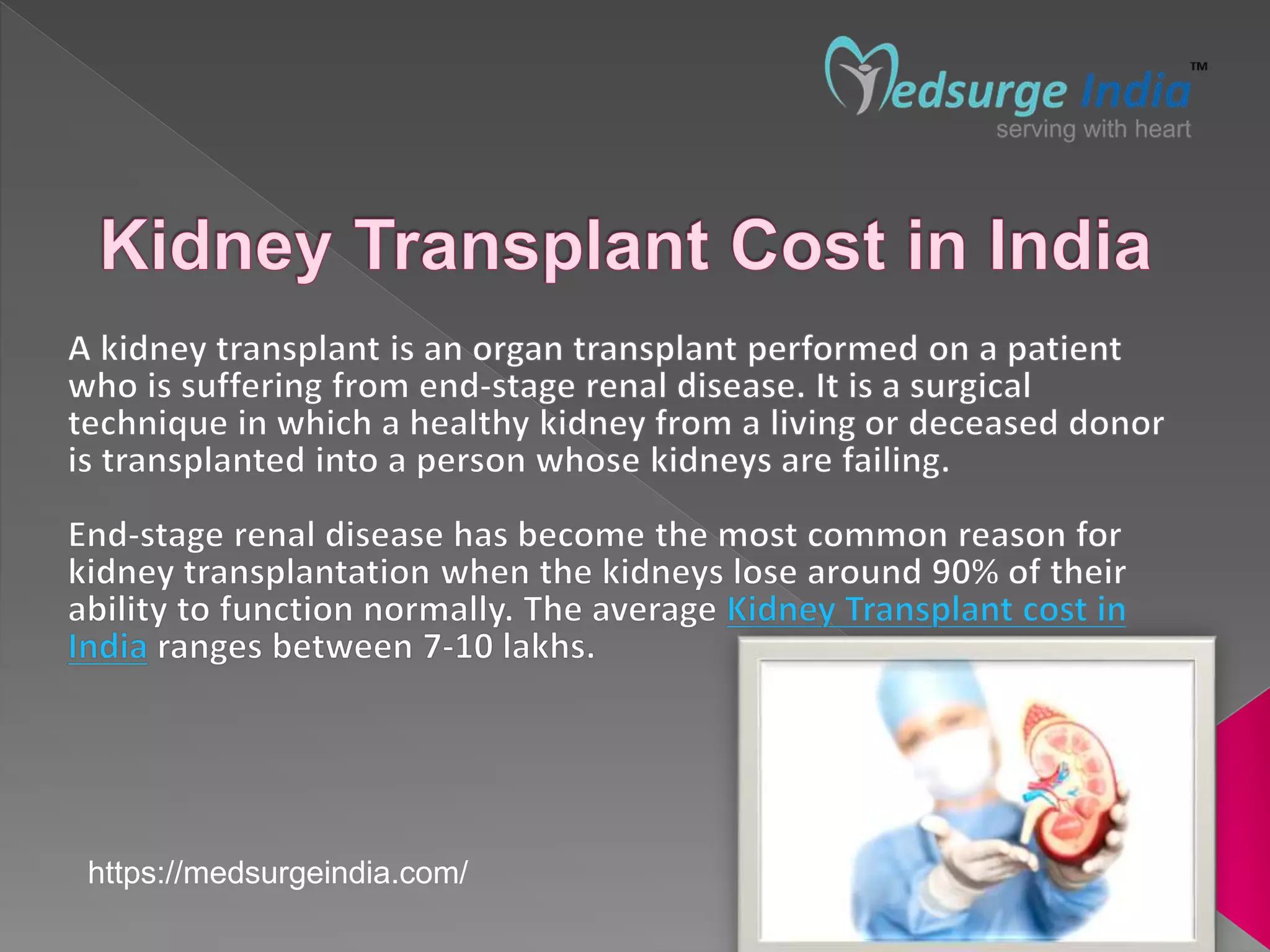 Kidney transplant cost in india medsurgeindia | PPTX