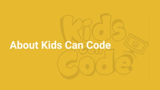 Kids Can Code - an interactive IT workshop | PPTX | Programming Languages | Computing