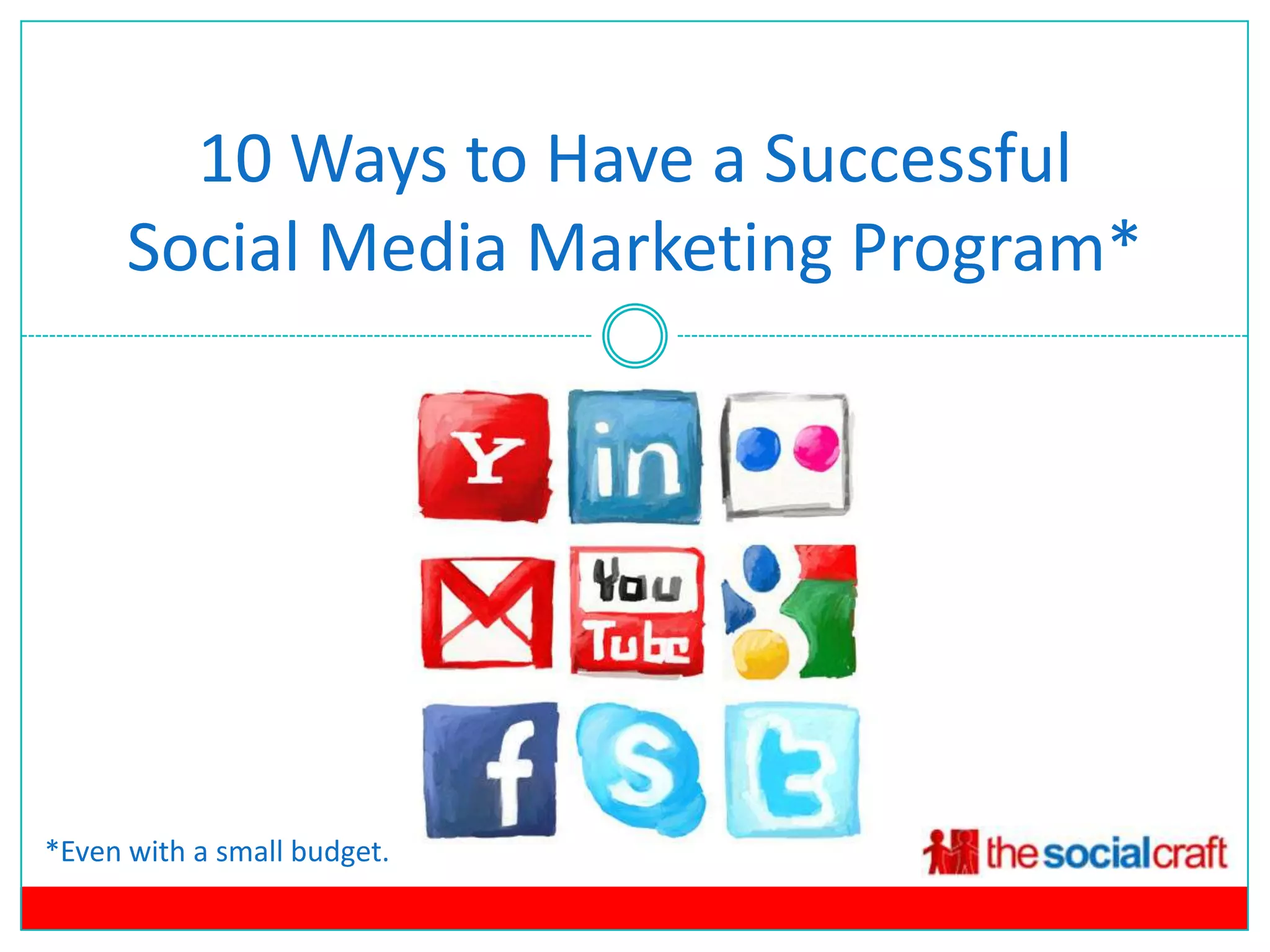 10 Ways to Have a Successful Social Media Marketing Program | PPT