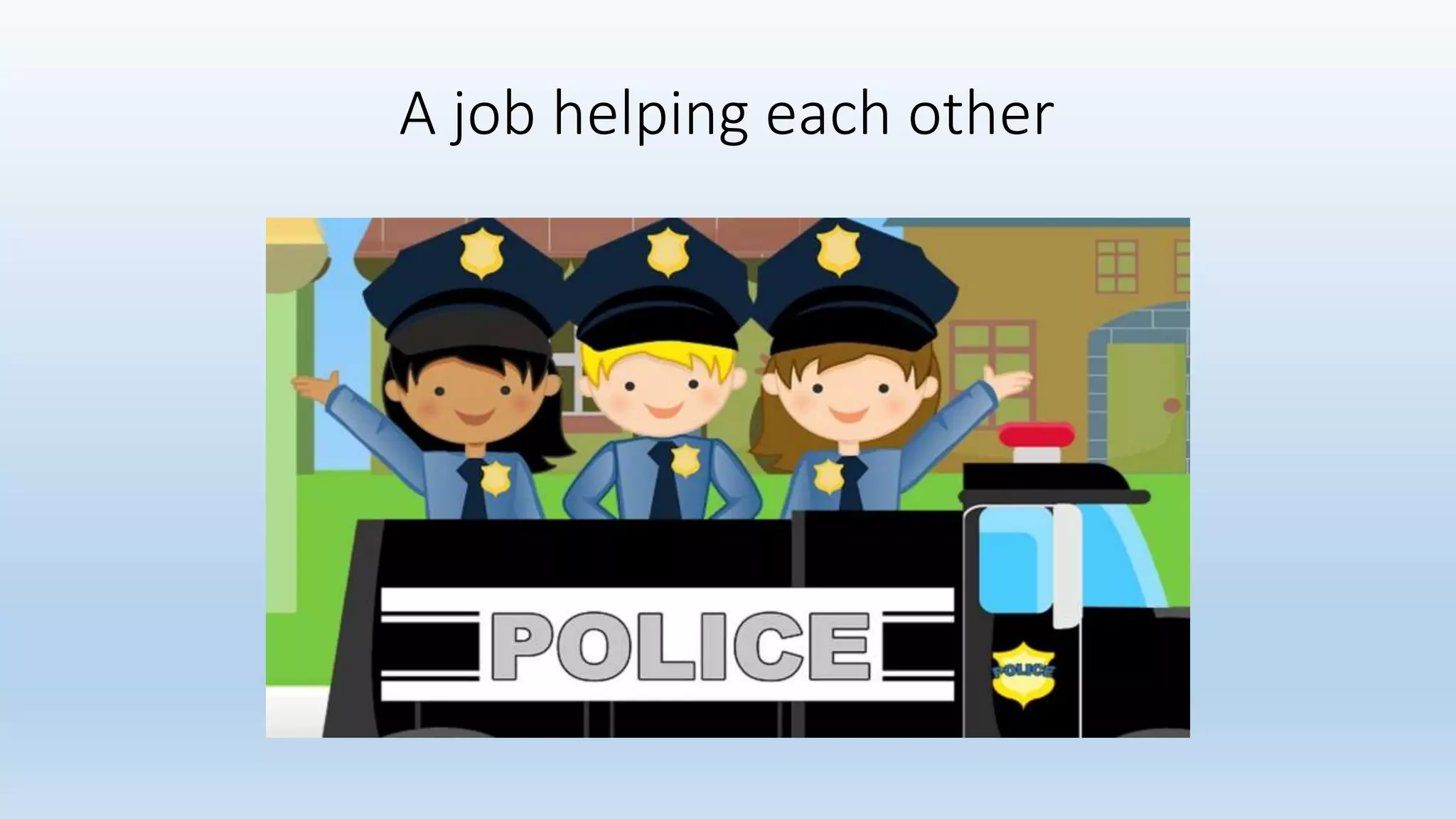 Kids powerpoint presentation of What Police do | PPTX