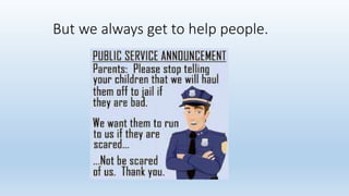 Kids powerpoint presentation of What Police do | PPTX