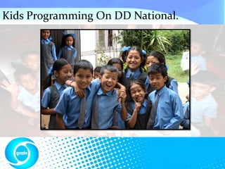 Kids programming on DD national | PPT