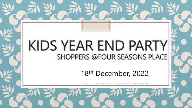 KIDS YEAR END Party.pptx
