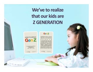 Gadget & Z Generation Kids | PPT