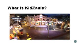 Kidzania | PPTX