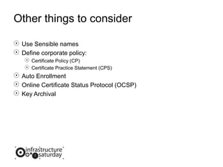 Infrastructure Saturday 2011 - Understanding PKI and Certificate ...