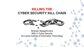 KILLING THE CYBER SECURITY KILL CHAIN | PPTX