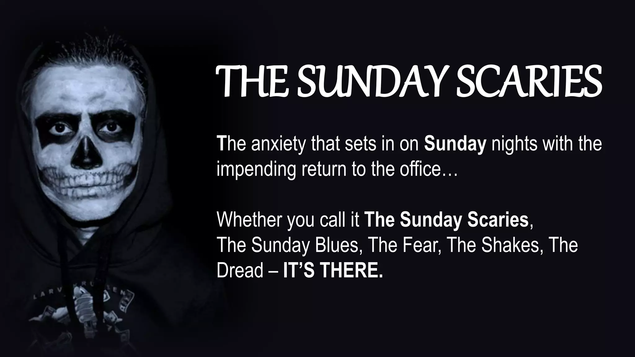 Killing the sunday scaries joe mechlinski | PPTX