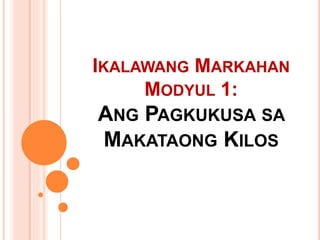 Kilos-ng-Tao-o-makataong-kilos_082353.pptx