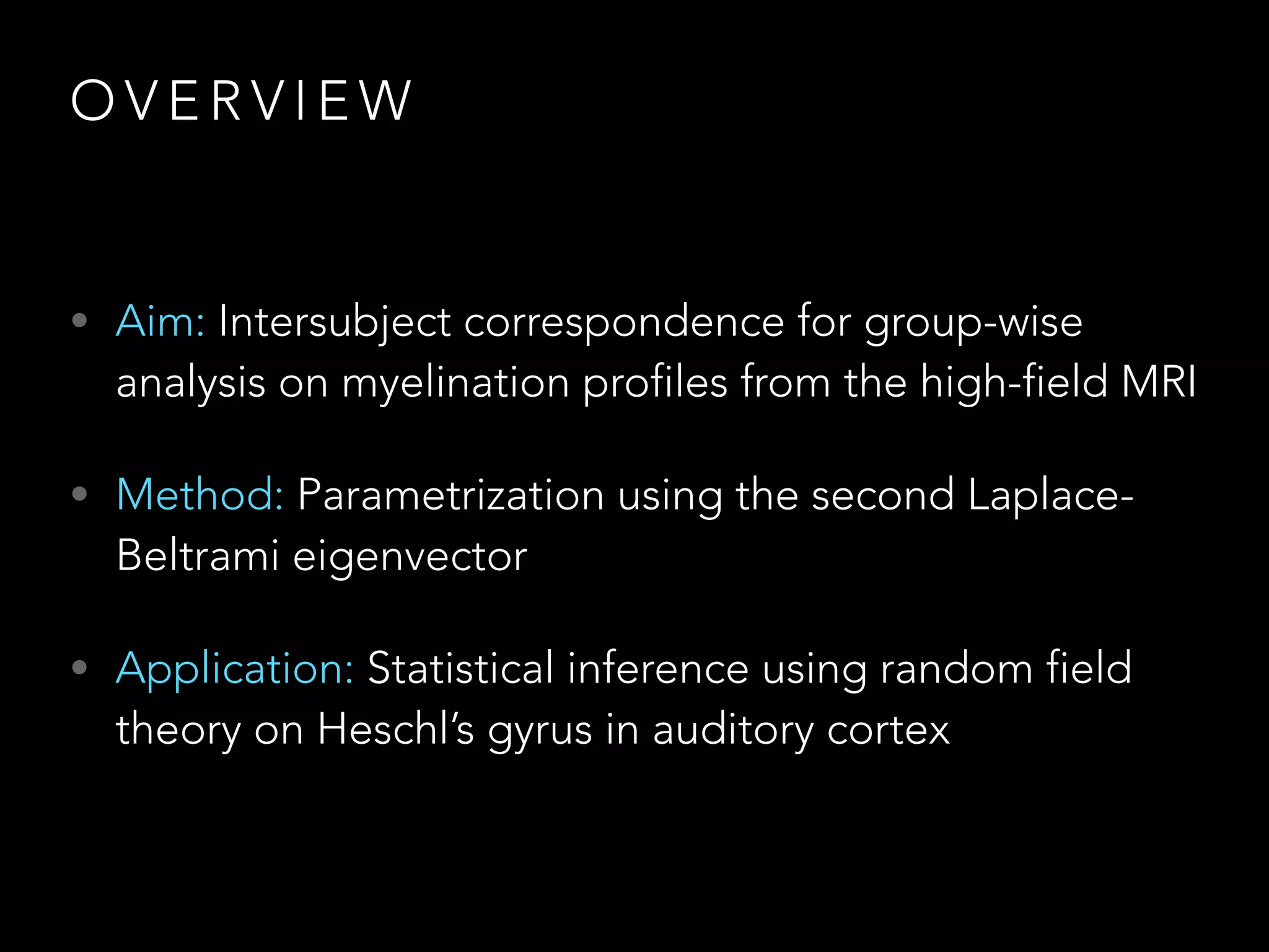 Group-wise analysis on myelination profiles of cerebral cortex using the second eigenvector of ...