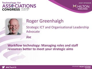 Workflow technology: Managing roles and staff resources better to meet ...