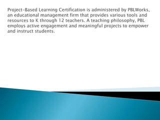 A Look at PBLWorks’ Gold Standard Project Design Elements | PPT