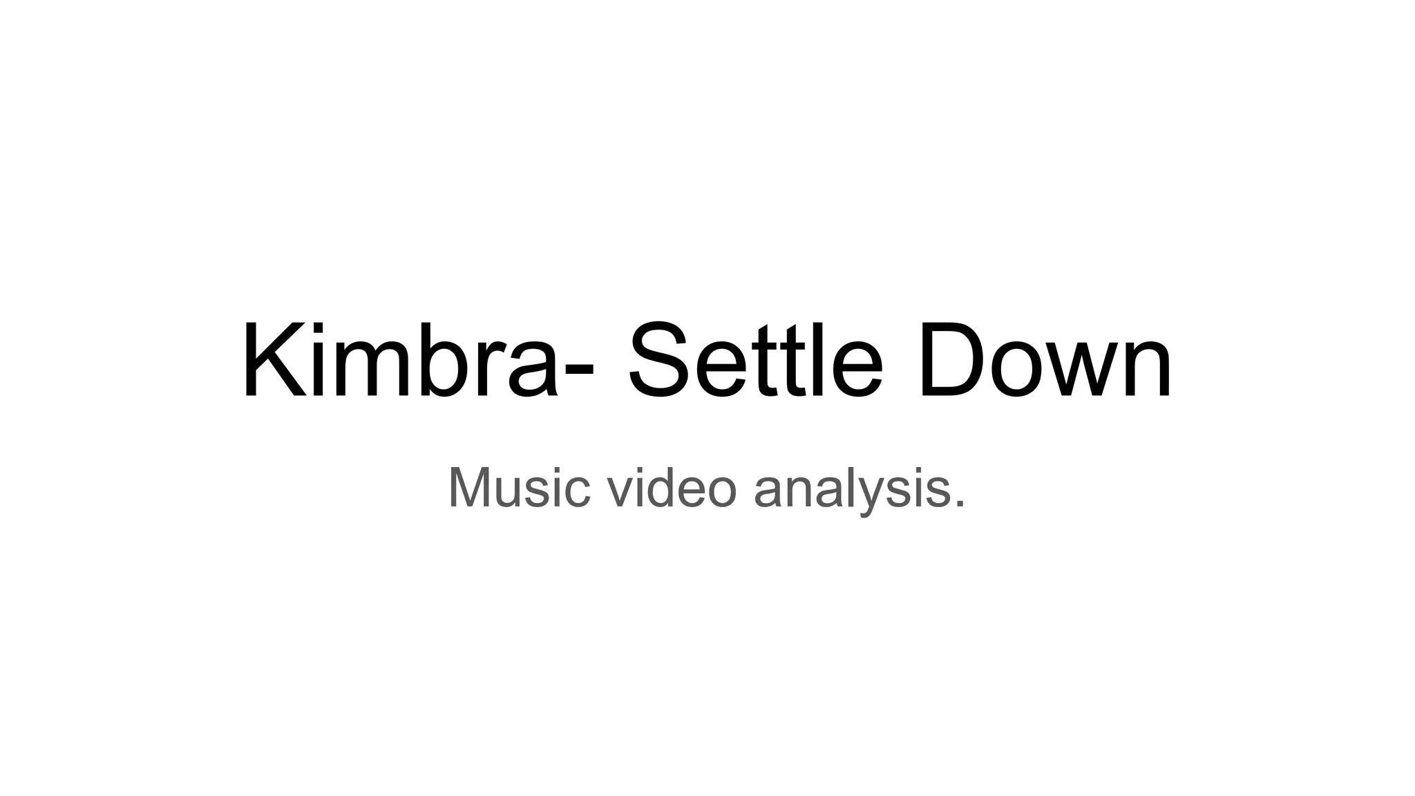 Kimbra settle down music video analysis | PPT