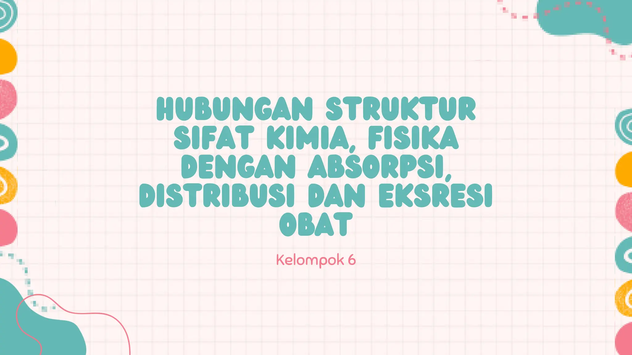 KIMED 1_KEL.6_HUBUNGAN STRUKTUR SIFAT KIMIA, FISIKA DENGAN ABSORPSI ...