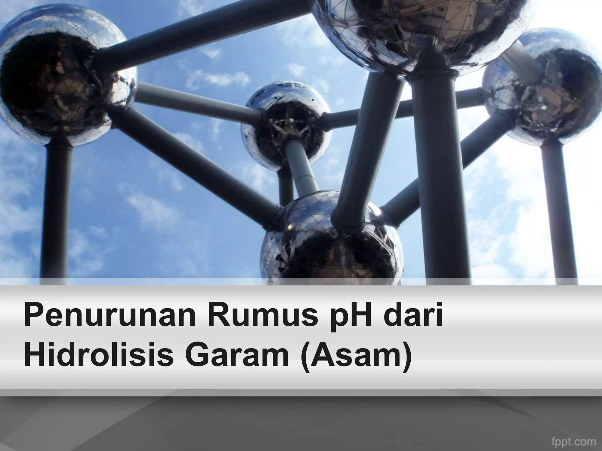 Penurunan Rumus Hidrolisis Garam (Asam) | PPTX
