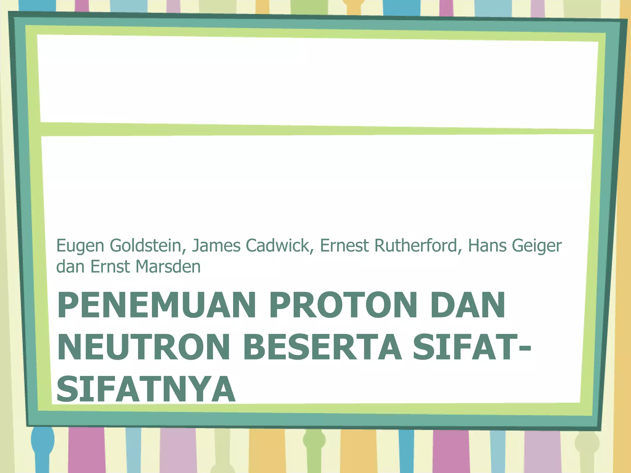 Kimia Kelas X mengenai penemuan partikel sub atom | PPTX