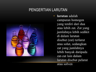 PPT UNTUK PERSENTASI KIMIA TENTANG LARUTAN | PPTX