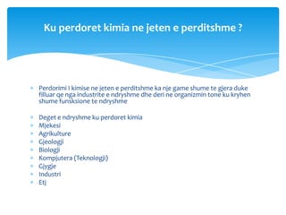 Kimia ne jeten e perditshme | PPTX