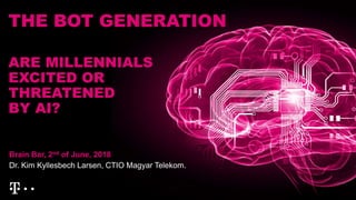 The Bot Generation ... Are Millennials excited or threatened by AI? | PPT