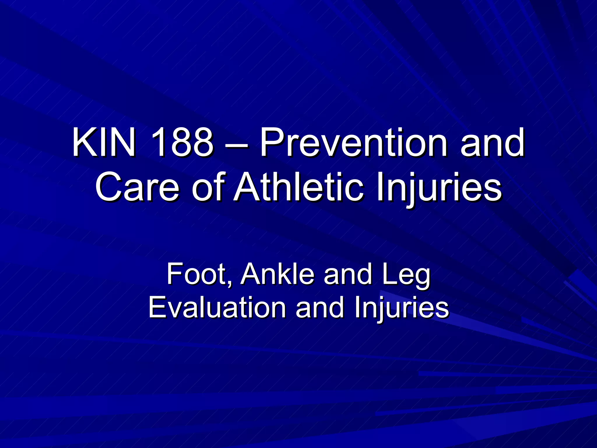 Kin 188 Foot, Ankle And Leg Injuries | PPT | Death, Injury, or Military ...
