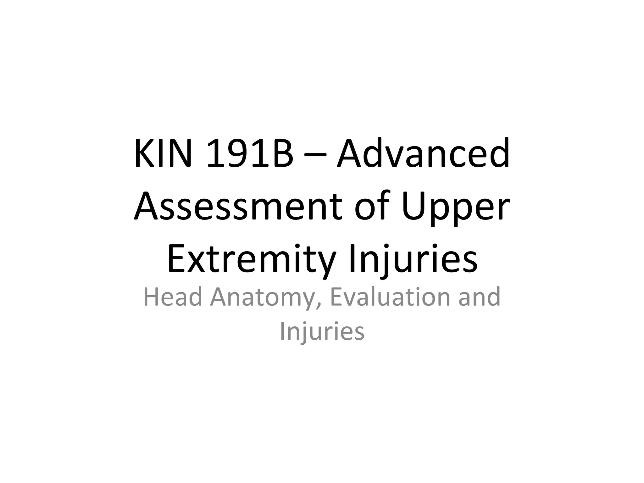 Kin 191 B – Head Anatomy, Evaluation And Injuries | PPT