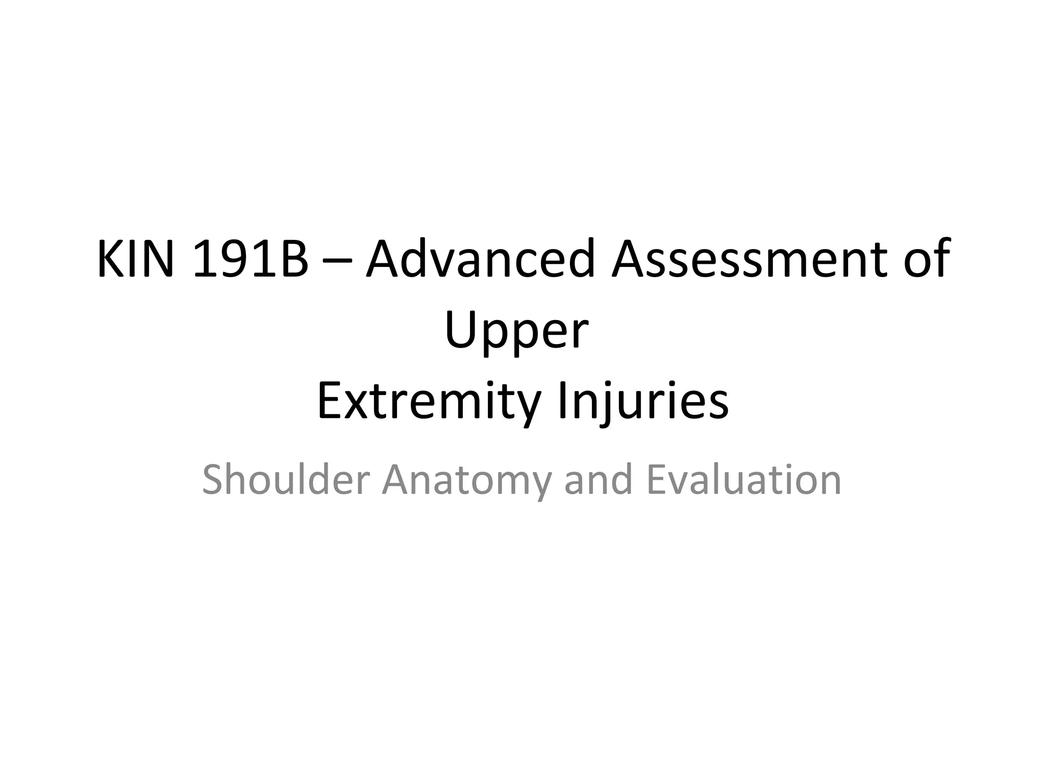 Kin 191 B – Shoulder Anatomy And Evaluation | PPT