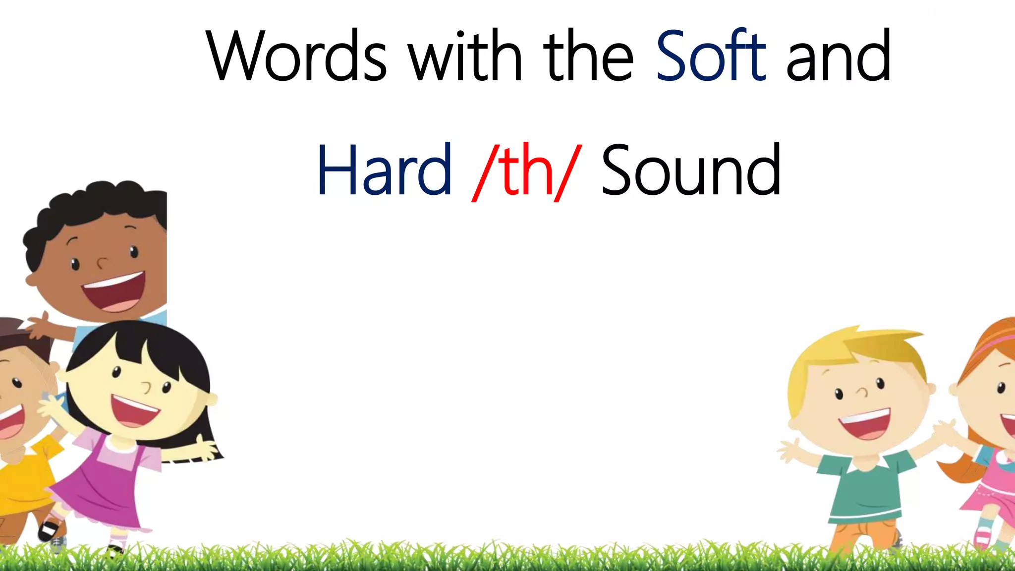 Words with the Soft and Hard /th/ | PPTX
