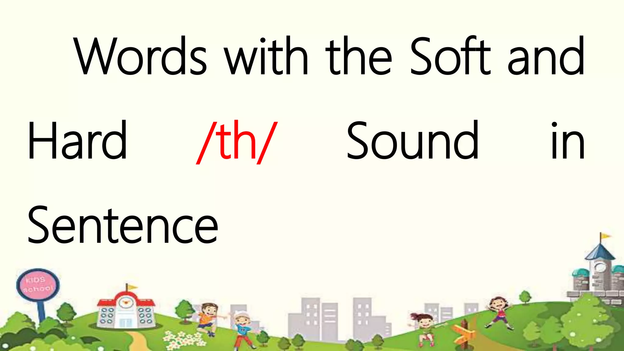 Words with the Soft and Hard /th/ | PPTX