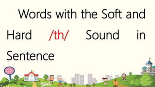 Words with the Soft and Hard /th/ | PPTX