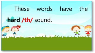 Words with the Soft and Hard /th/ | PPTX