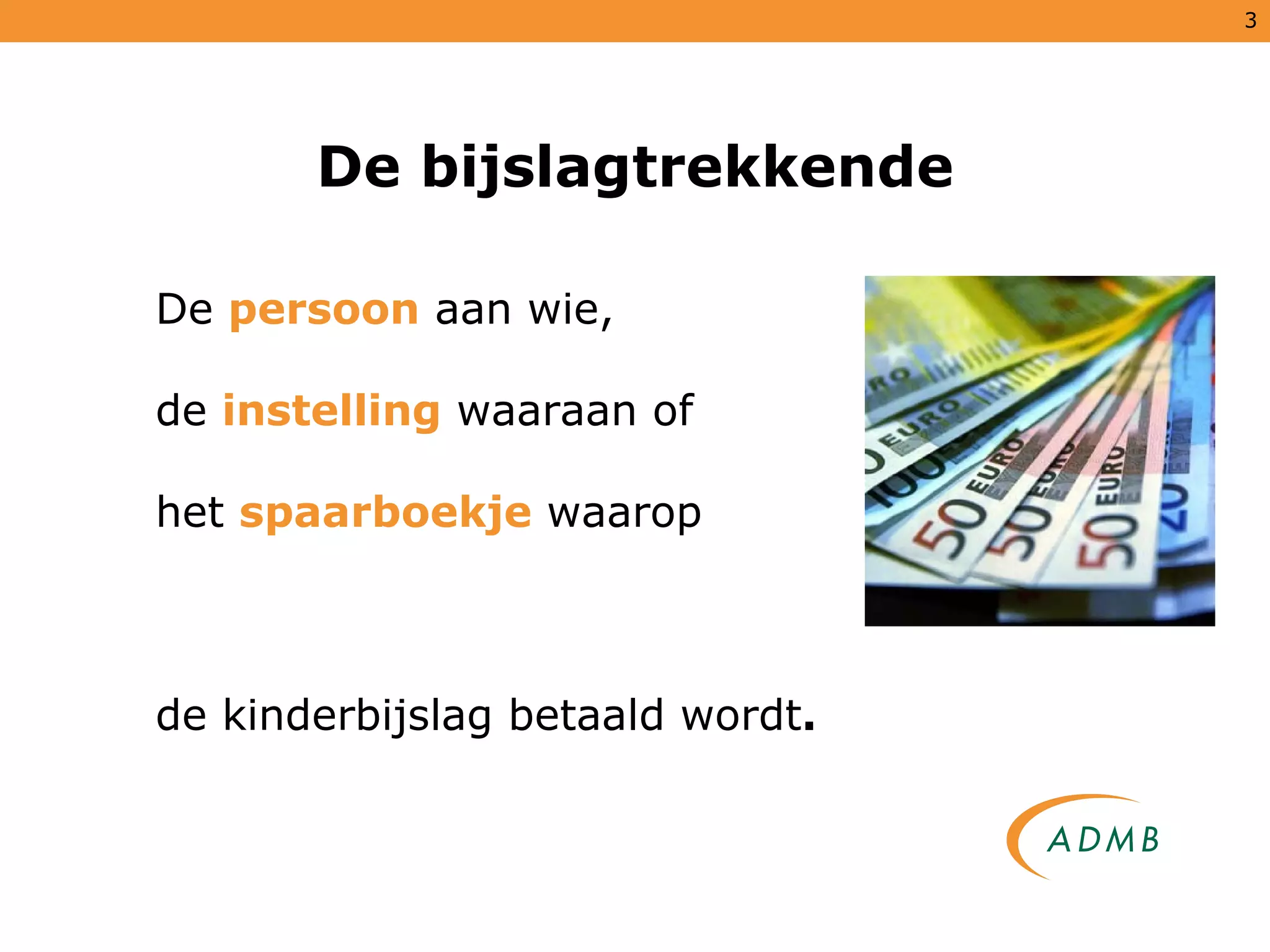 Kinderbijslag 4 Bijslagtrekkende | PPT
